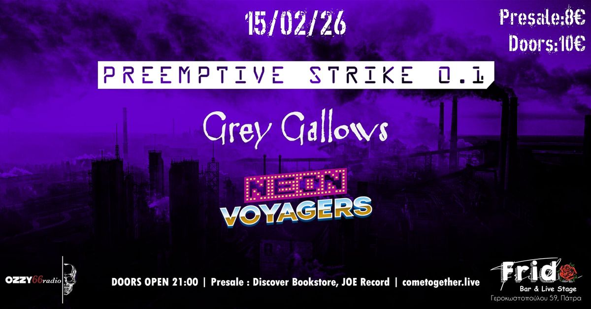 Preemptive Strike 0.1 and Grey Gallows w. Neon Voyagers LIVE - Tickets ...